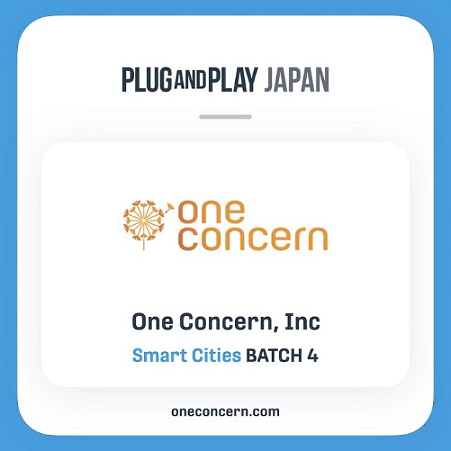 One Concern、Plug and Play Japan 第四期 Smart Cities アクセラレータープログラムにて採択 ...